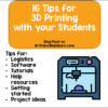 16 Tips for 3D Printing with your Students