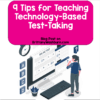 9 Tips for Teaching Technology-Based Test-Taking