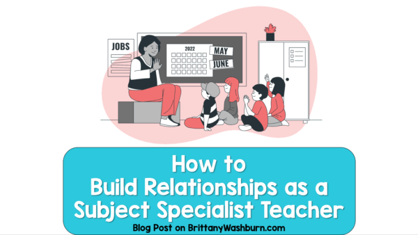 How to Build Relationships as a Specials Teacher