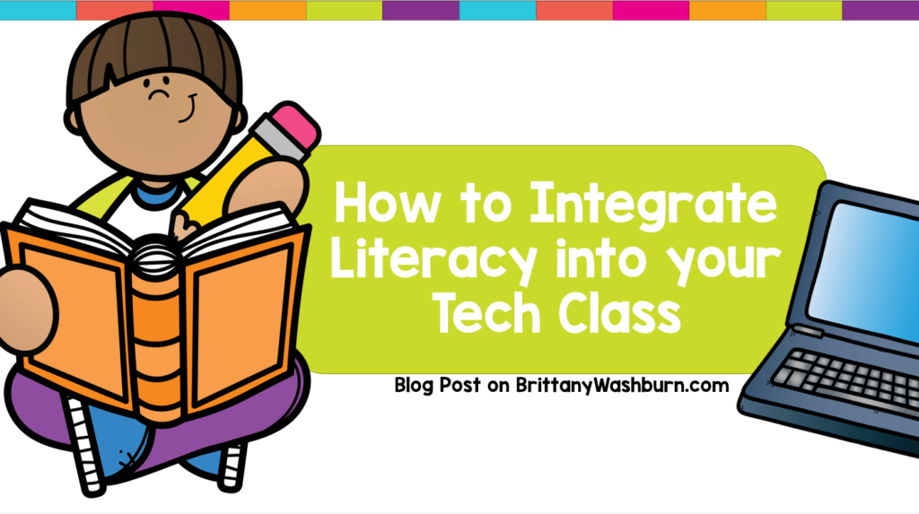 How to Integrate Literacy into your Tech Class