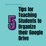 20 Tips for Teaching Students to Organize their Google Drive