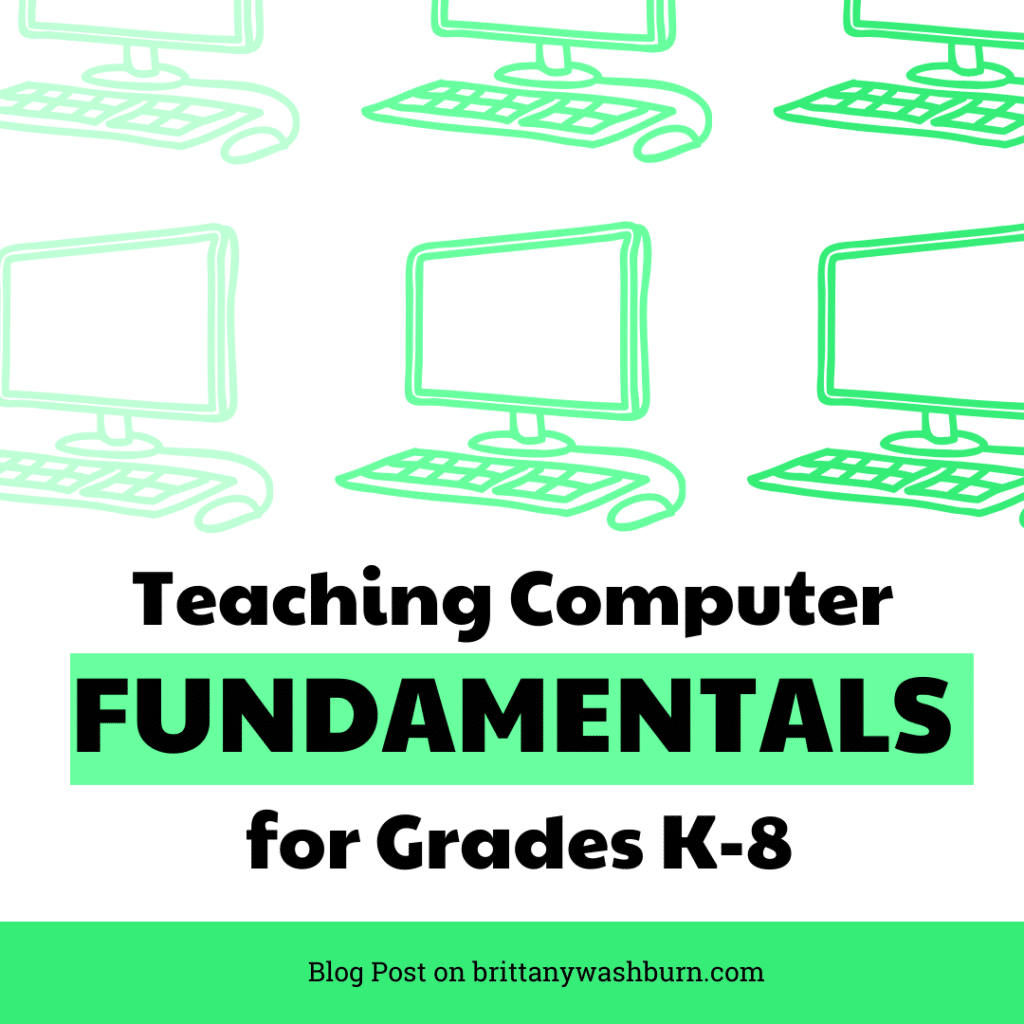 Teaching Computer Fundamentals In Elementary And Middle School