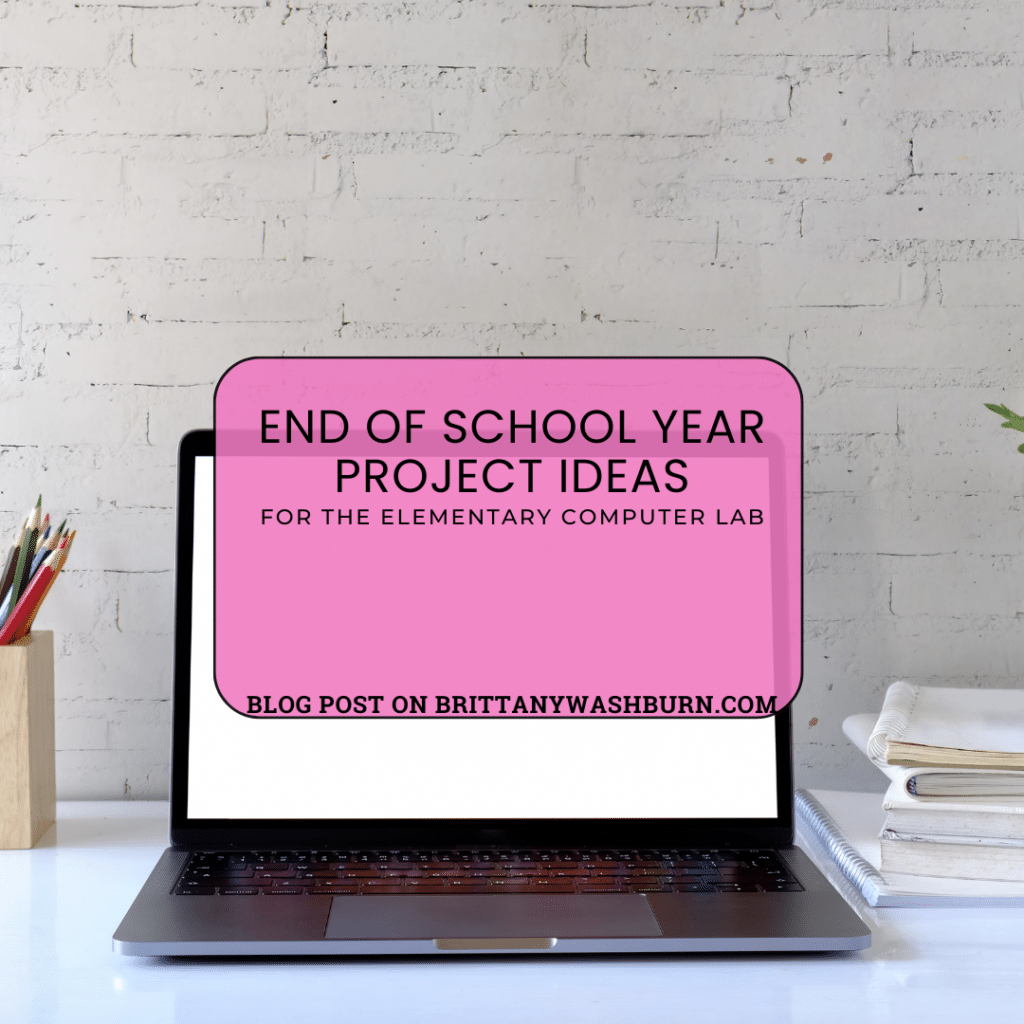 End of Year Ideas for the Computer Lab