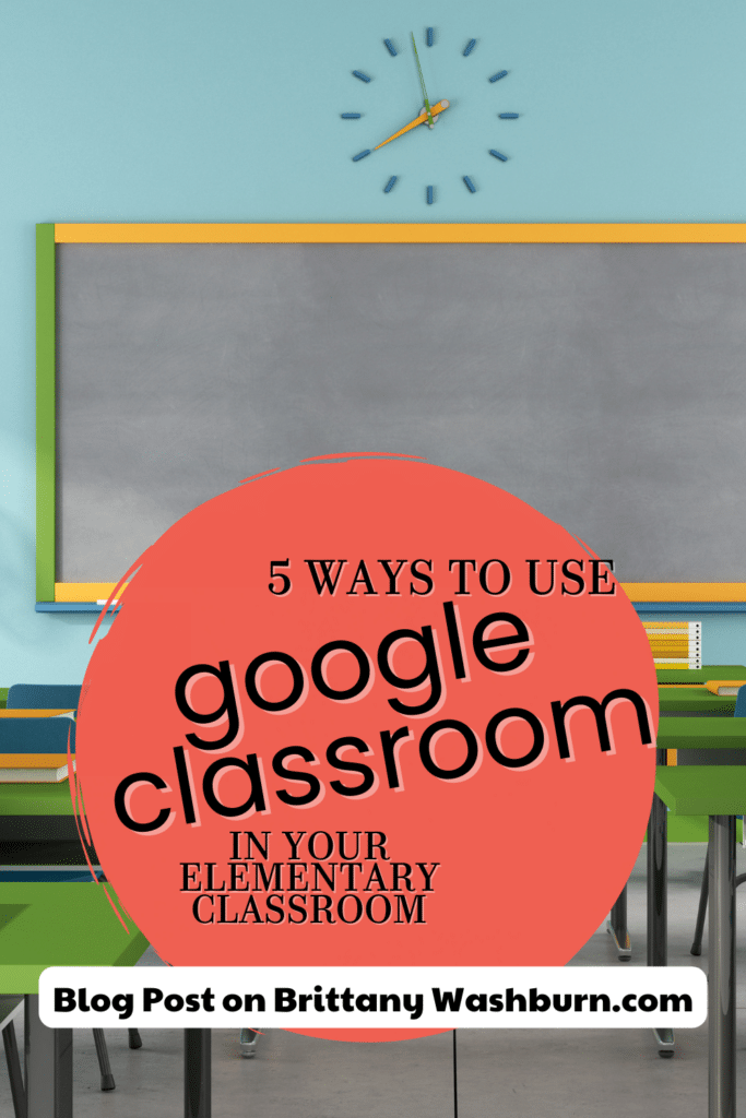 5 Innovative Ways to Use Google Classroom in Your Elementary Classroom ...