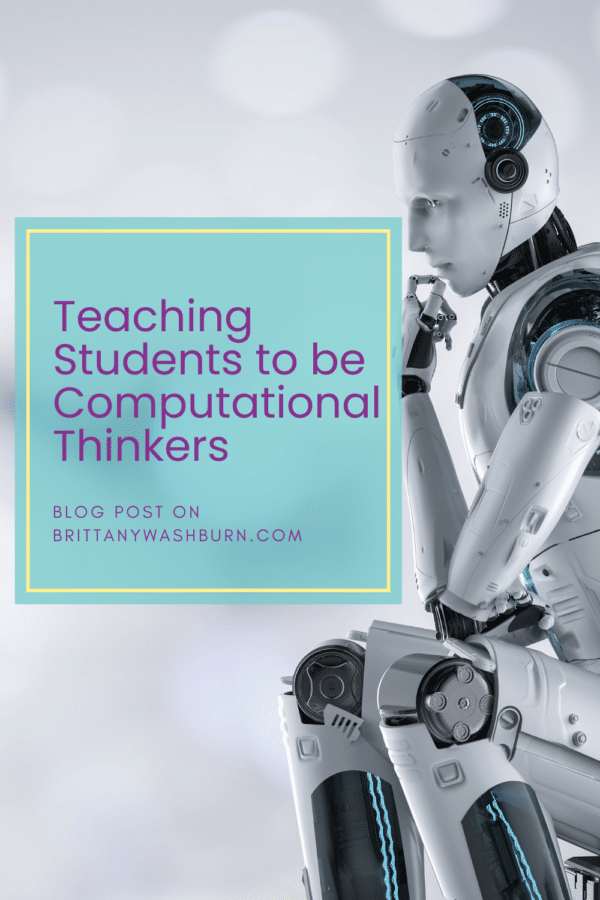 Teaching Students to be Computational Thinkers