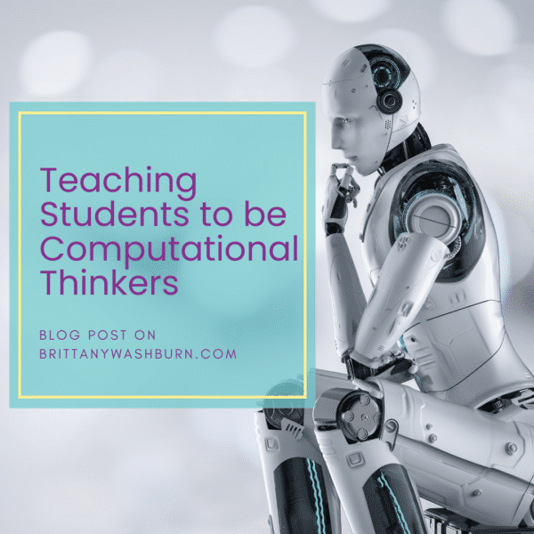 Teaching Students to be Computational Thinkers