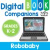 Robobaby Digital Book Companion - Grades K-2