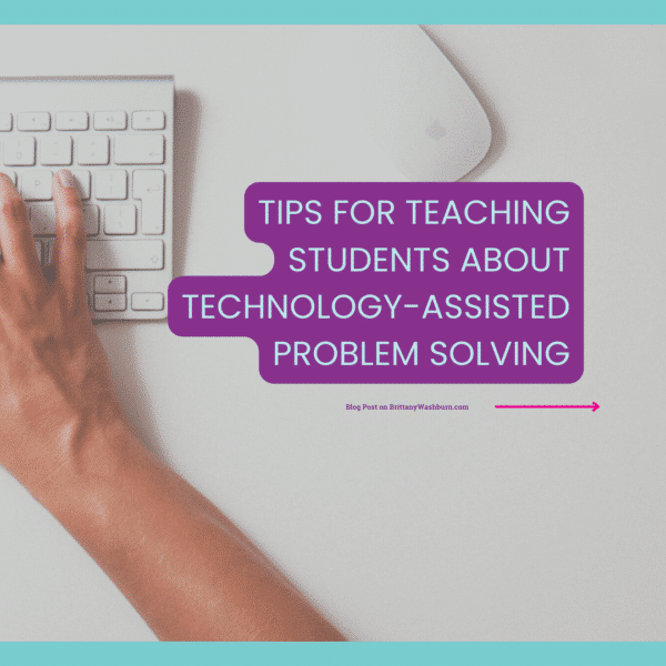 Tips for Teaching Students about Technology-Assisted Problem Solving