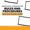Rules and Procedures for the Elementary Computer Lab