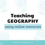 Teaching Geography Effectively Using Online Resources