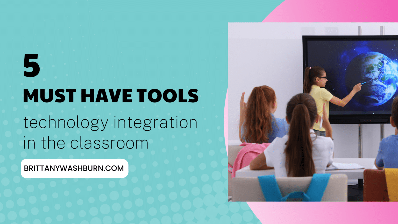 5 Must-Have Tools for Effective Technology Integration in the Classroom