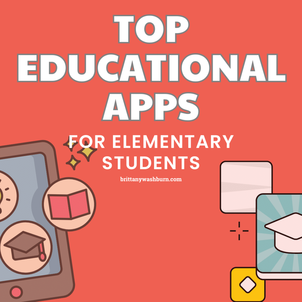 The Top Educational Apps for Elementary Students: A Comprehensive List
